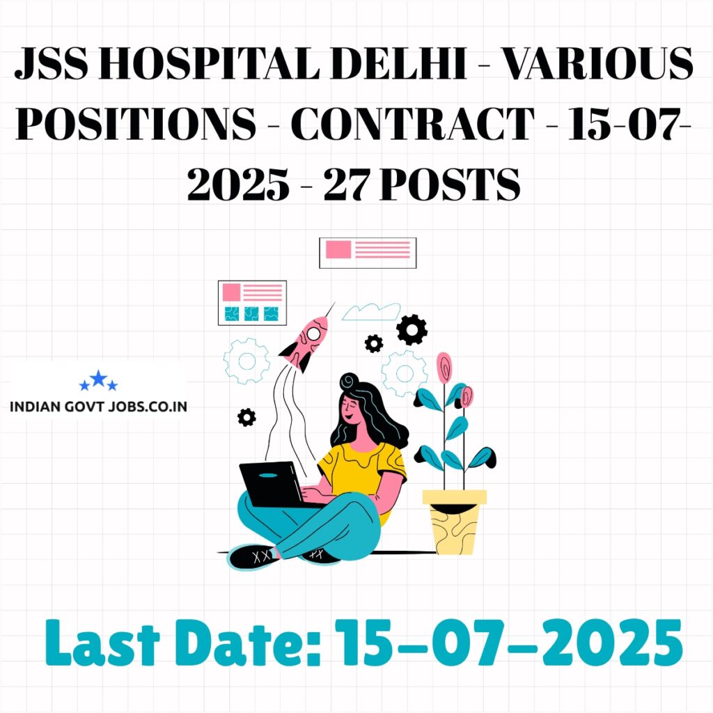 JSS Hospital Delhi - Various Positions - Contract - 15-07-2025 - 27 ...