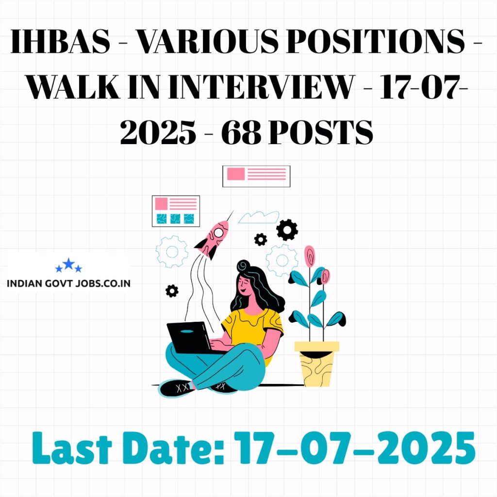 IHBAS - Various Positions - Walk in Interview - 17-07-2025 - 68 posts ...