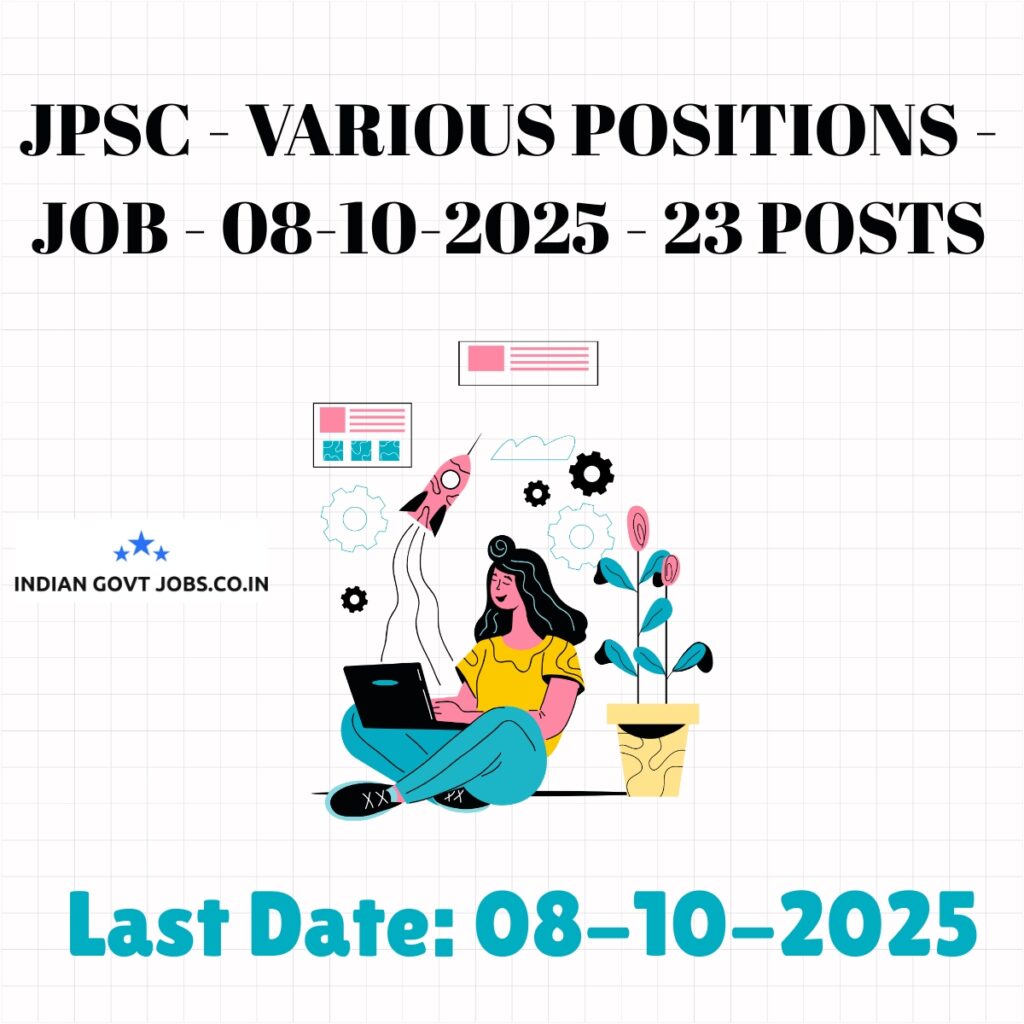 JPSC - Various Positions - Job - 08-10-2025 - 23 posts - Indian Govt Jobs