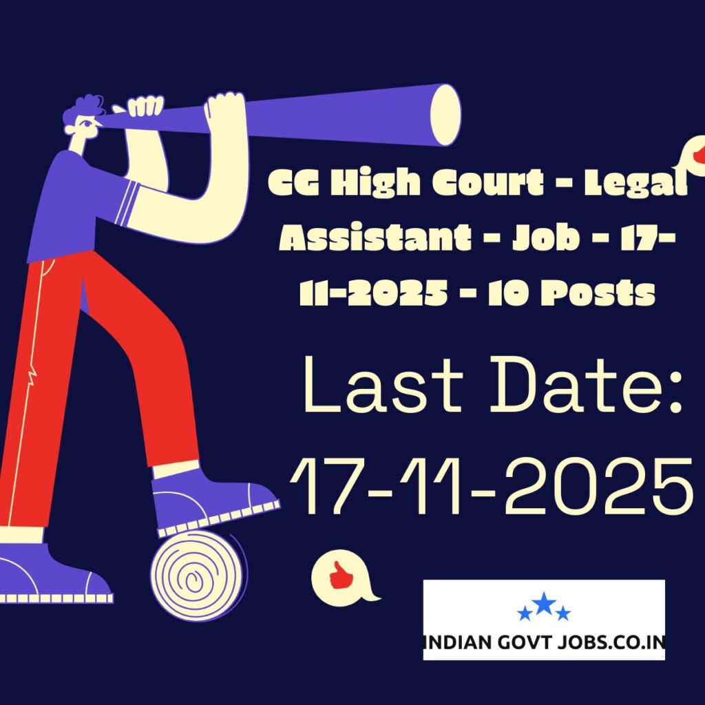 CG High Court - Legal Assistant - Job - 17-11-2025 - 10 posts - Indian ...
