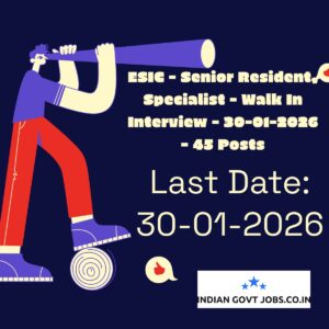 ESIC - Senior Resident, Specialist - Walk in Interview - 30-01-2026 ...